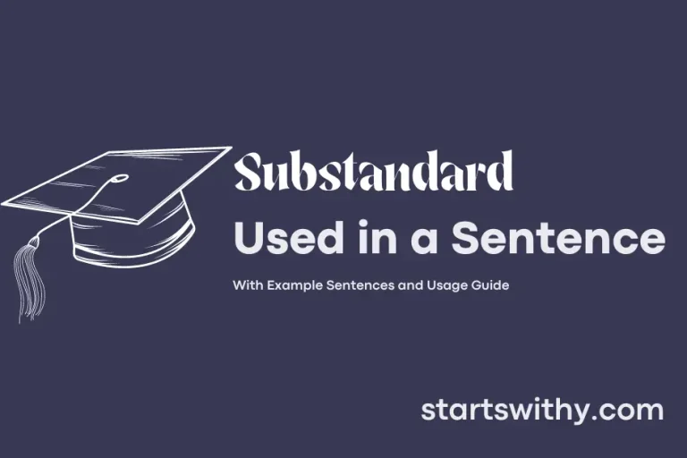 SUBSTANDARD in a Sentence Examples: 21 Ways to Use Substandard