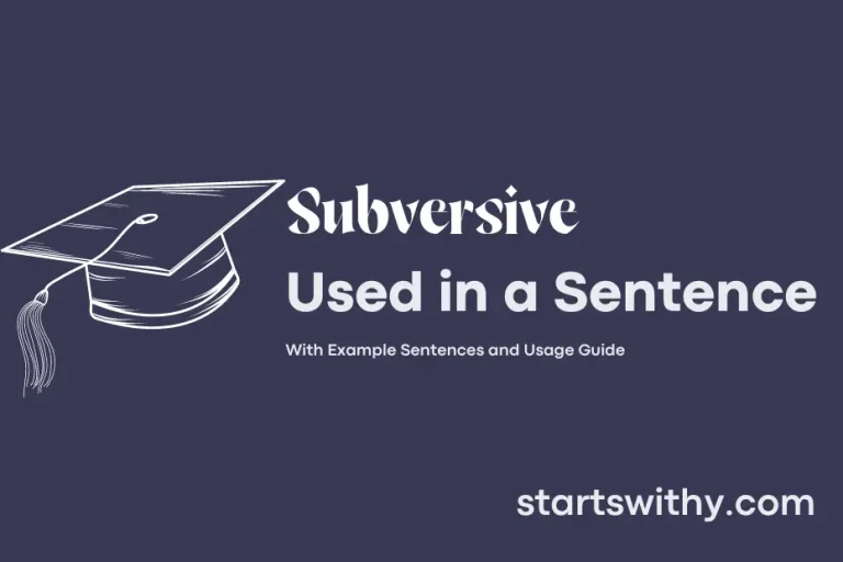 SUBVERSIVE in a Sentence Examples: 21 Ways to Use Subversive