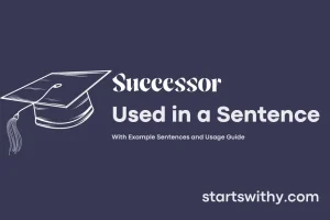 SUCCESSOR in a Sentence Examples: 21 Ways to Use Successor