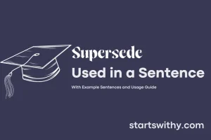 SUPERSEDE in a Sentence Examples: 21 Ways to Use Supersede
