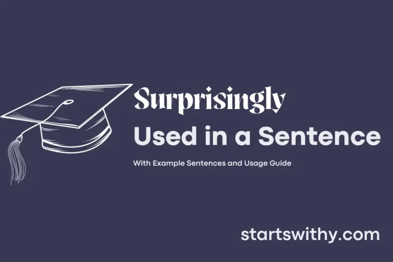 SURPRISINGLY in a Sentence Examples: 21 Ways to Use Surprisingly