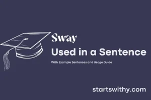 SWAY in a Sentence Examples: 21 Ways to Use Sway