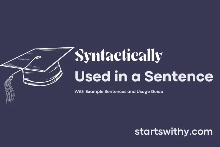 SYNTACTICALLY in a Sentence Examples: 21 Ways to Use Syntactically