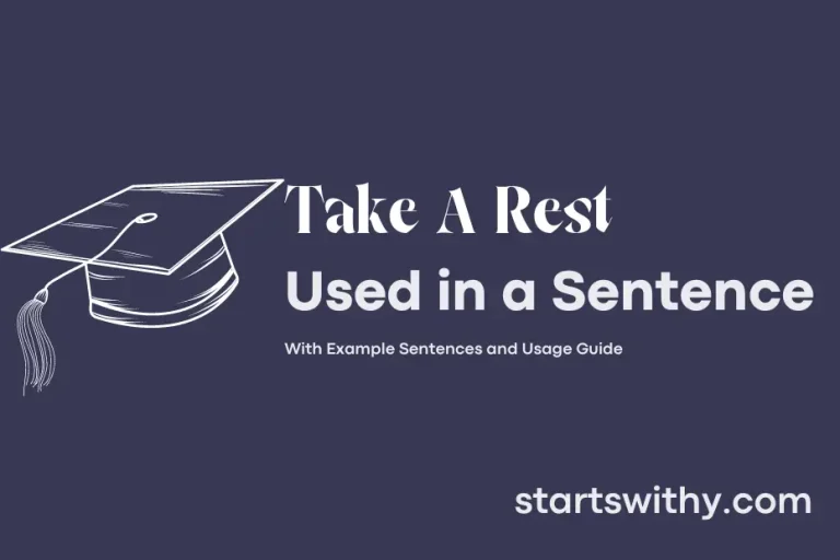 TAKE A REST in a Sentence Examples: 21 Ways to Use Take A Rest