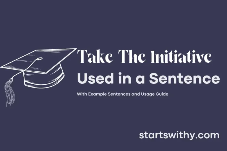 TAKE THE INITIATIVE in a Sentence Examples: 21 Ways to Use Take The ...