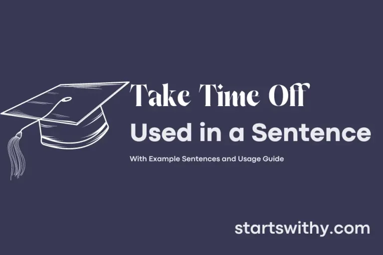 TAKE TIME OFF in a Sentence Examples: 21 Ways to Use Take Time Off