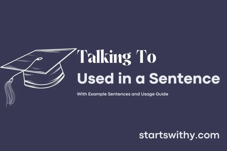 TALKING TO in a Sentence Examples: 21 Ways to Use Talking To