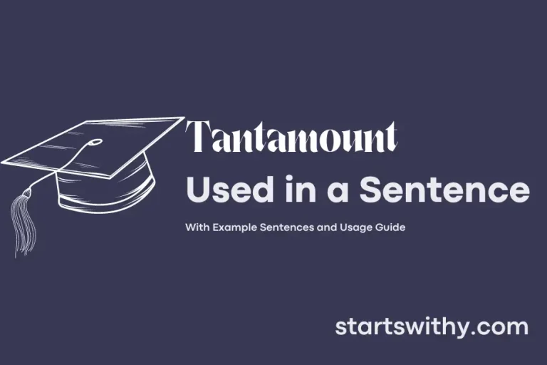 TANTAMOUNT in a Sentence Examples: 21 Ways to Use Tantamount