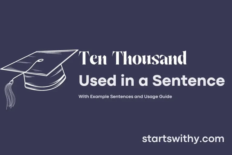 TEN THOUSAND in a Sentence Examples: 21 Ways to Use Ten Thousand