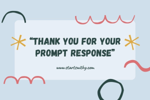 How to Respond to 'Thank You for Your Prompt Response' Professionally