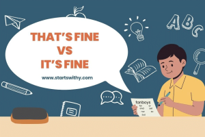Mastering 'That's Fine' vs 'It's Fine' Correct Usage for Effective ...