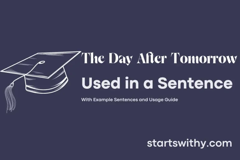 THE DAY AFTER TOMORROW in a Sentence Examples: 21 Ways to Use The Day ...