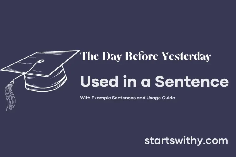 THE DAY BEFORE YESTERDAY in a Sentence Examples: 21 Ways to Use The Day ...