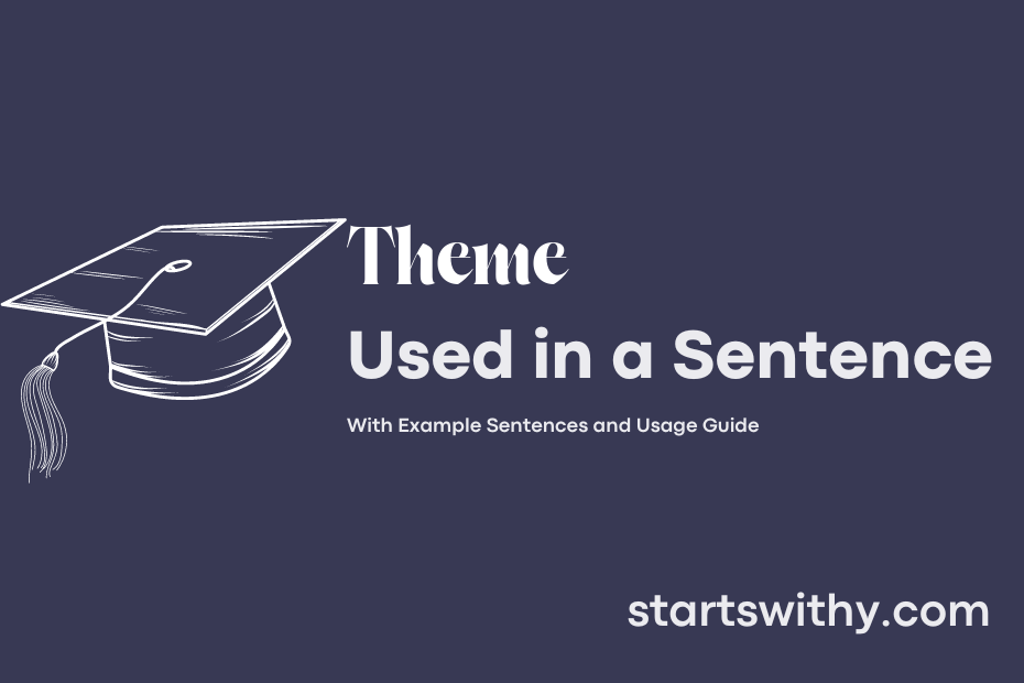 THEME In A Sentence Examples 21 Ways To Use Theme