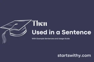 THEN in a Sentence Examples: 21 Ways to Use Then