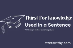 THIRST FOR KNOWLEDGE in a Sentence Examples: 21 Ways to Use Thirst For ...