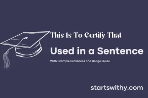 THIS IS TO CERTIFY THAT in a Sentence Examples: 21 Ways to Use This Is ...