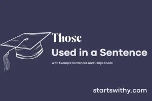 THOSE in a Sentence Examples: 21 Ways to Use Those