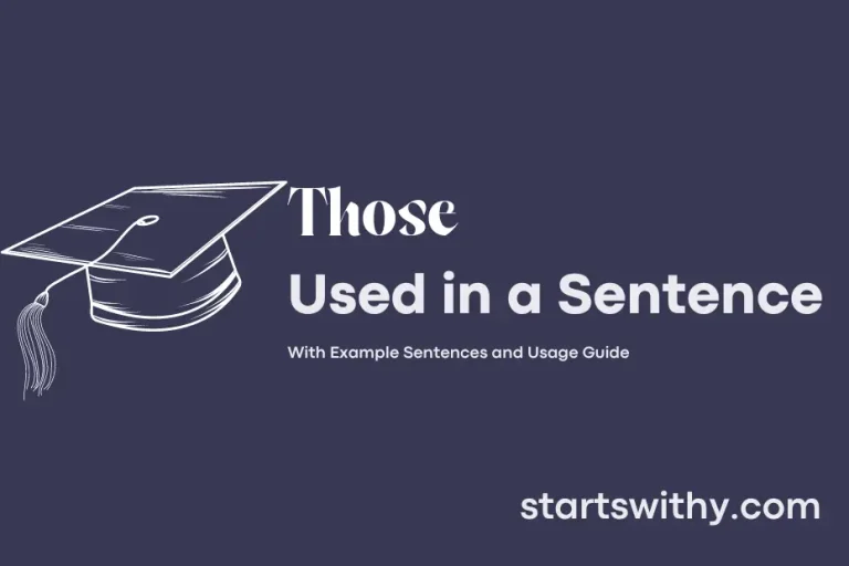 THOSE in a Sentence Examples: 21 Ways to Use Those