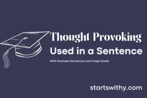 THOUGHT PROVOKING in a Sentence Examples: 21 Ways to Use Thought Provoking