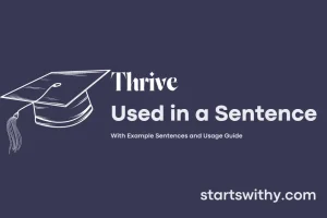 THRIVE in a Sentence Examples: 21 Ways to Use Thrive