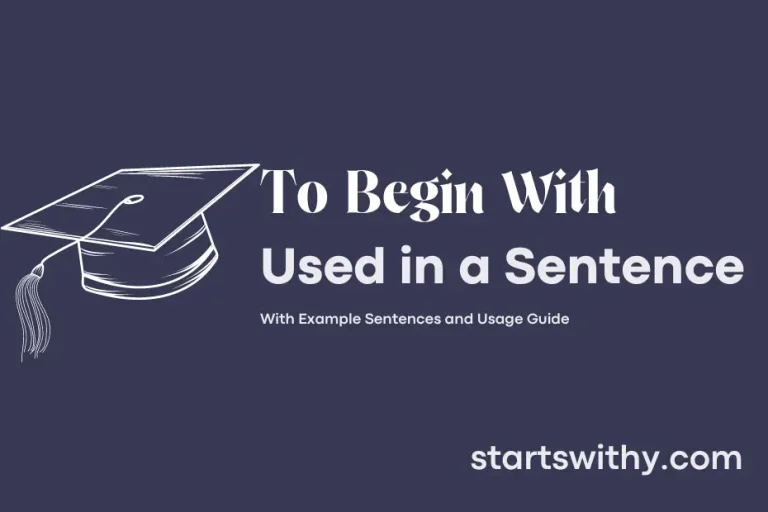 TO BEGIN WITH in a Sentence Examples: 21 Ways to Use To Begin With
