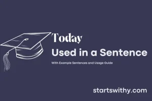 TODAY in a Sentence Examples: 21 Ways to Use Today