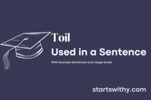 TOIL in a Sentence Examples: 21 Ways to Use Toil