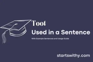 TOOT in a Sentence Examples: 21 Ways to Use Toot