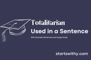 TOTALITARIAN in a Sentence Examples: 21 Ways to Use Totalitarian