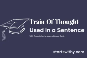TRAIN OF THOUGHT in a Sentence Examples: 21 Ways to Use Train Of Thought
