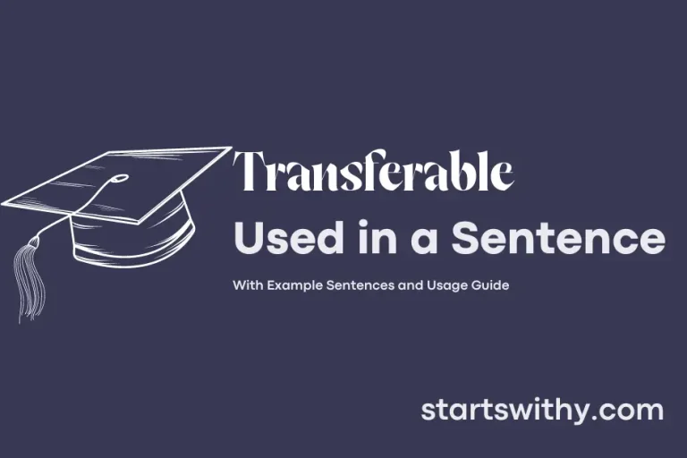TRANSFERABLE in a Sentence Examples: 21 Ways to Use Transferable