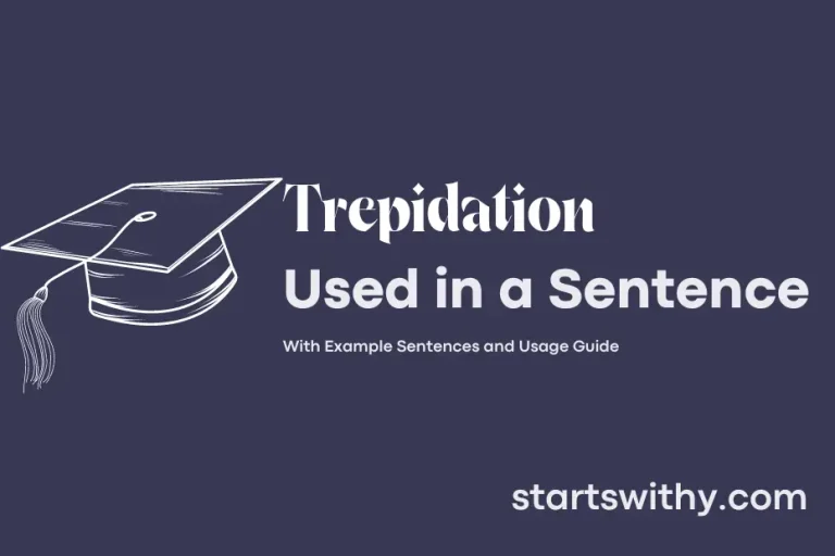 TREPIDATION in a Sentence Examples: 21 Ways to Use Trepidation