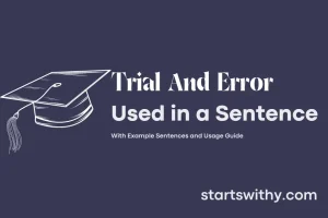 TRIAL AND ERROR in a Sentence Examples: 21 Ways to Use Trial And Error