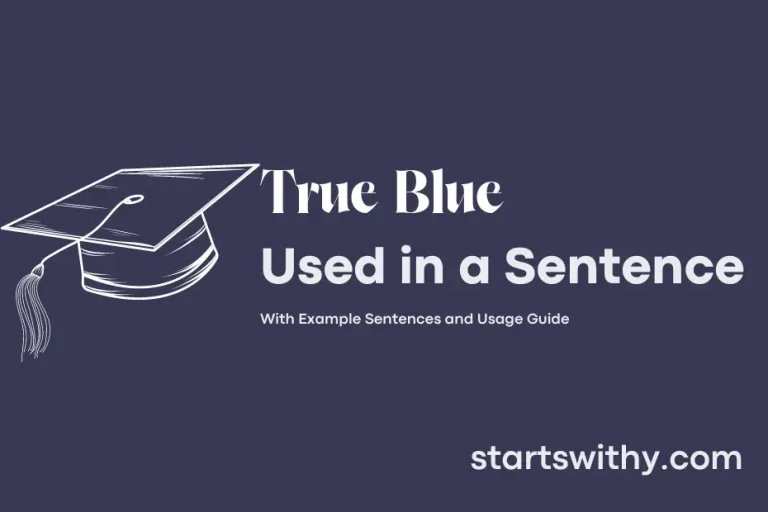 TRUE BLUE in a Sentence Examples: 21 Ways to Use True Blue
