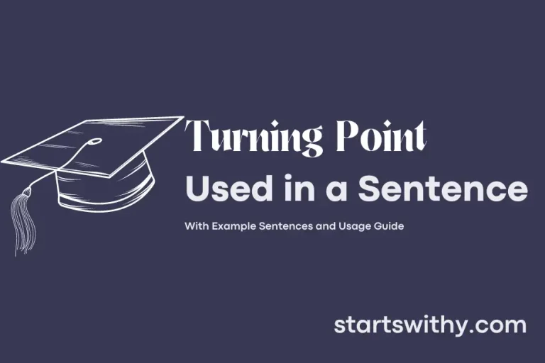 TURNING POINT in a Sentence Examples: 21 Ways to Use Turning Point