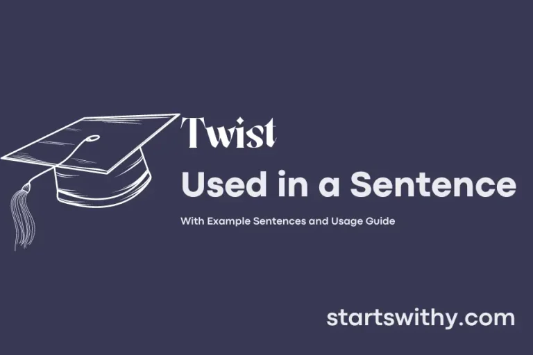 TWIST in a Sentence Examples: 21 Ways to Use Twist