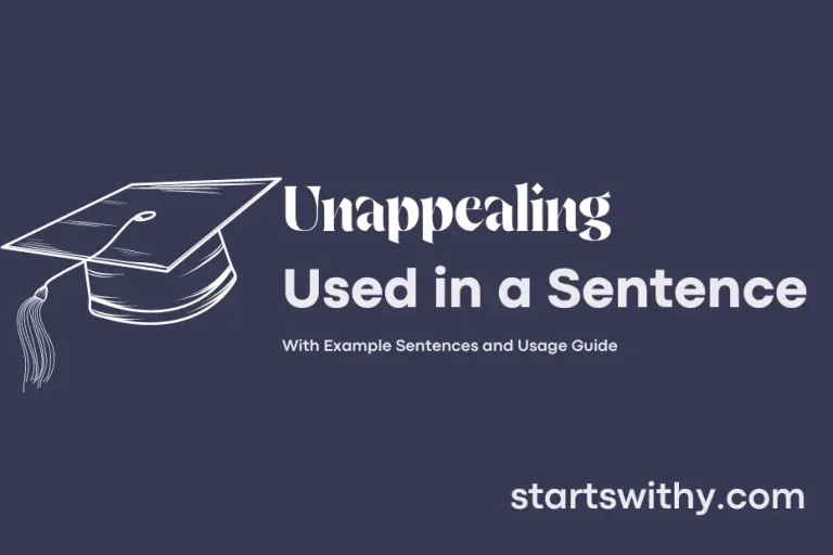 UNAPPEALING in a Sentence Examples: 21 Ways to Use Unappealing