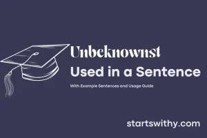 UNBEKNOWNST in a Sentence Examples: 21 Ways to Use Unbeknownst