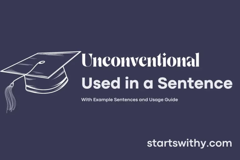 UNCONVENTIONAL in a Sentence Examples: 21 Ways to Use Unconventional
