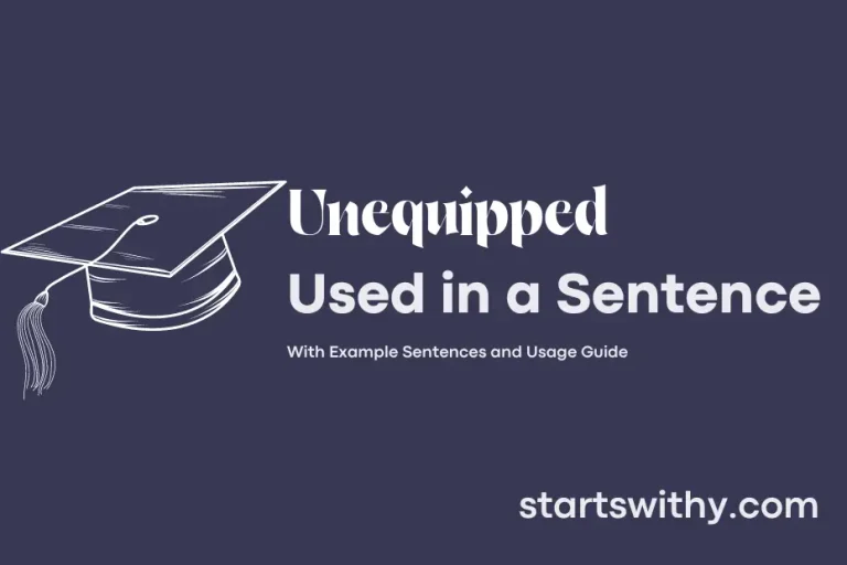 UNEQUIPPED in a Sentence Examples: 21 Ways to Use Unequipped