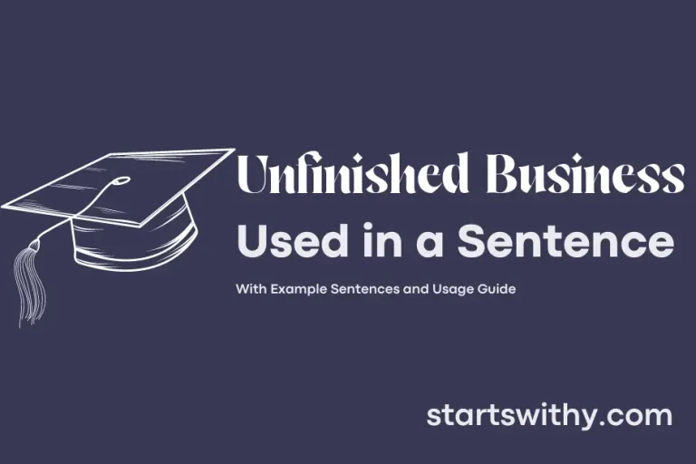 UNFINISHED BUSINESS in a Sentence Examples: 21 Ways to Use Unfinished ...