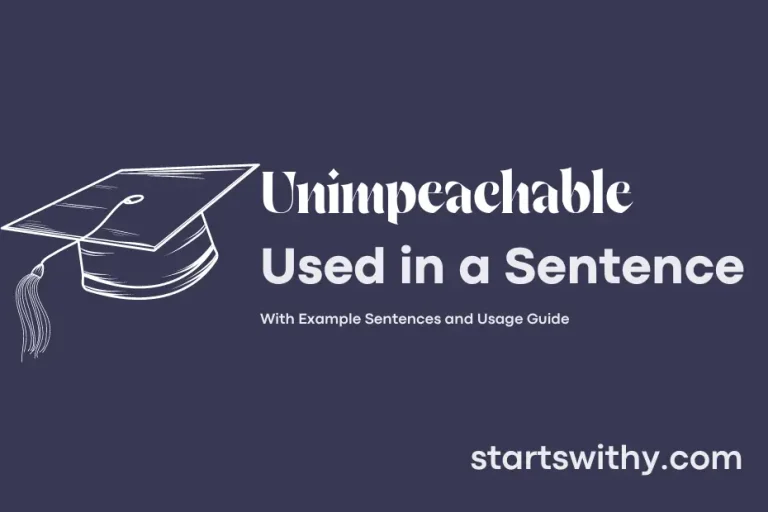 UNIMPEACHABLE in a Sentence Examples: 21 Ways to Use Unimpeachable