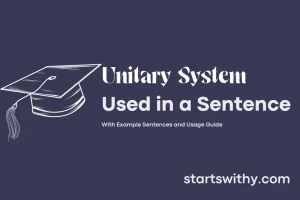 UNITARY SYSTEM in a Sentence Examples: 21 Ways to Use Unitary System