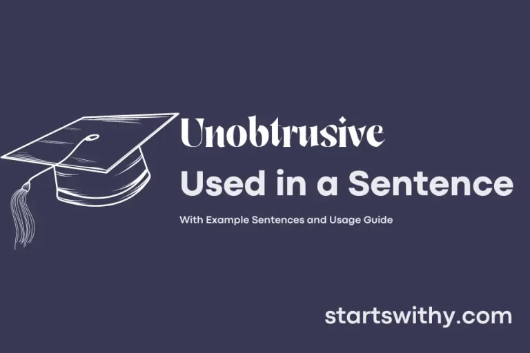 UNOBTRUSIVE in a Sentence Examples: 21 Ways to Use Unobtrusive