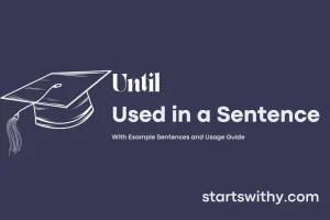 UNTIL in a Sentence Examples: 21 Ways to Use Until
