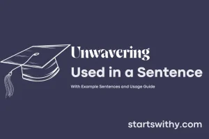 UNWAVERING in a Sentence Examples: 21 Ways to Use Unwavering