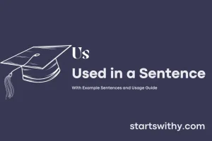 US in a Sentence Examples: 21 Ways to Use Us
