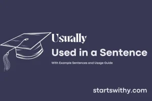 USUALLY in a Sentence Examples: 21 Ways to Use Usually