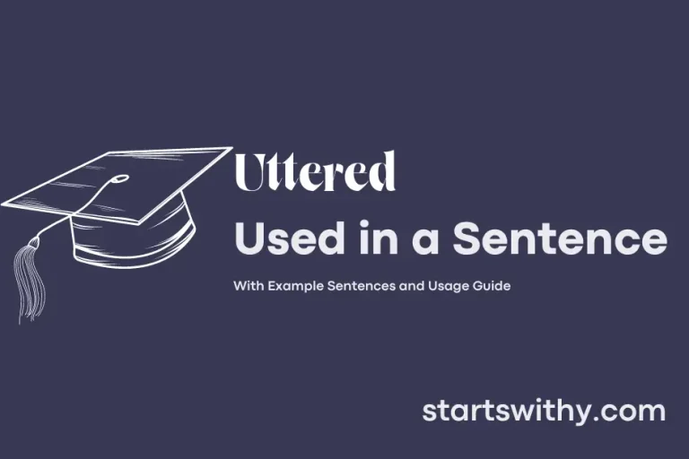 UTTERED in a Sentence Examples: 21 Ways to Use Uttered